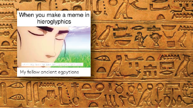 Memes are the New Hieroglyphs by Tahir Inqalab Syed - Article - AE Magazine